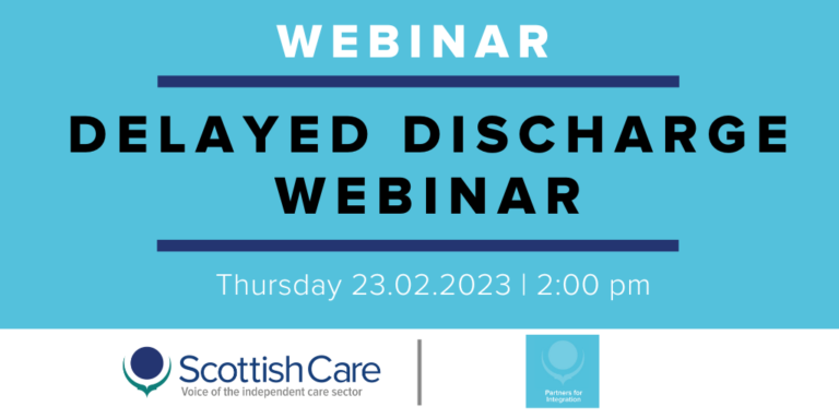 Delayed Discharge Webinar - 23 February 2023 - Scottish Care